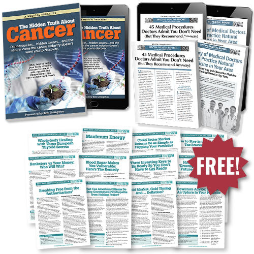 The Hidden Truth About Cancer Compendium Bundle – Bob Livingston Letter
